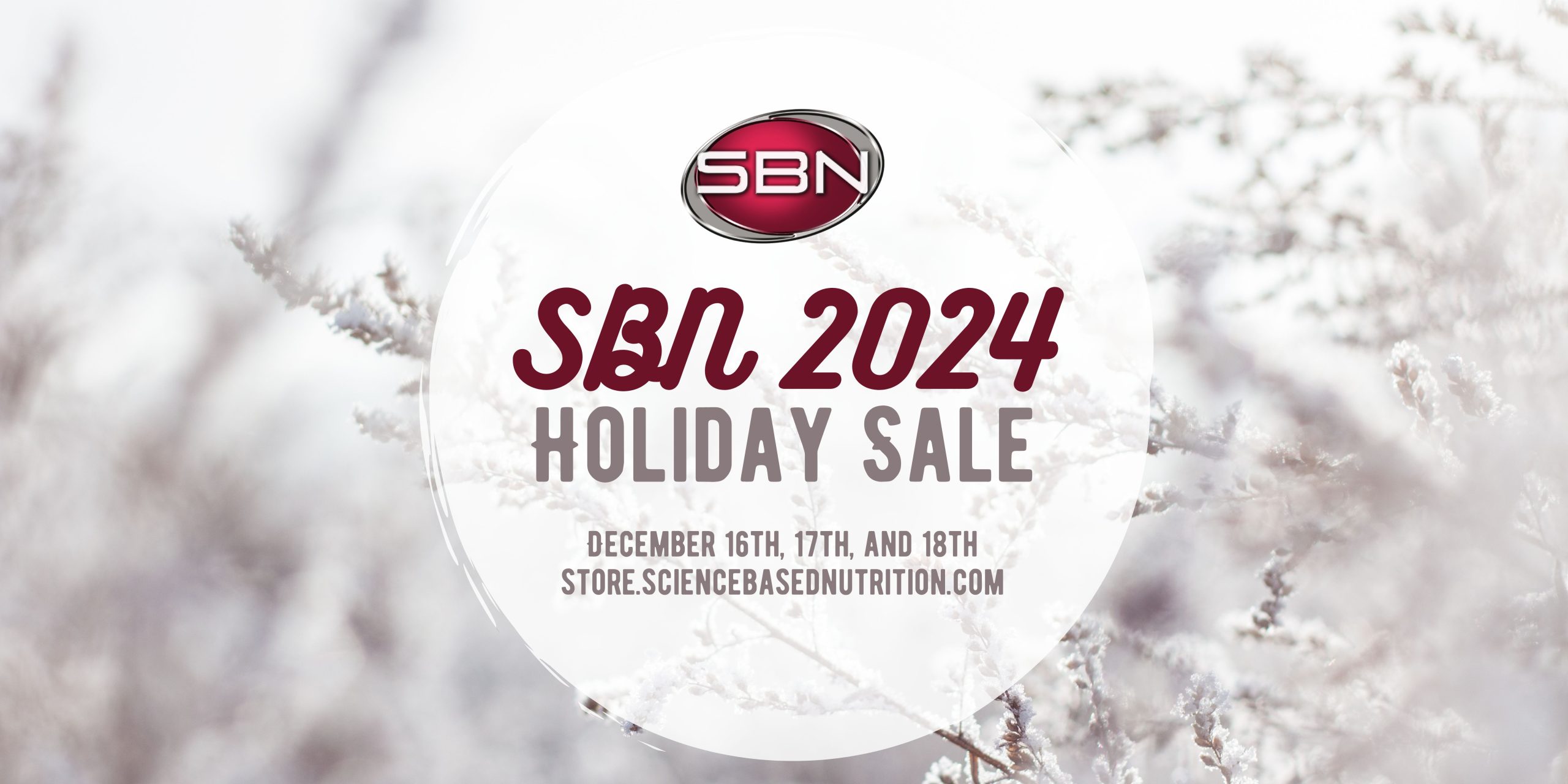 2024 SBN Holiday Sale - December 16th, 17th, and 18th - Science Based ...